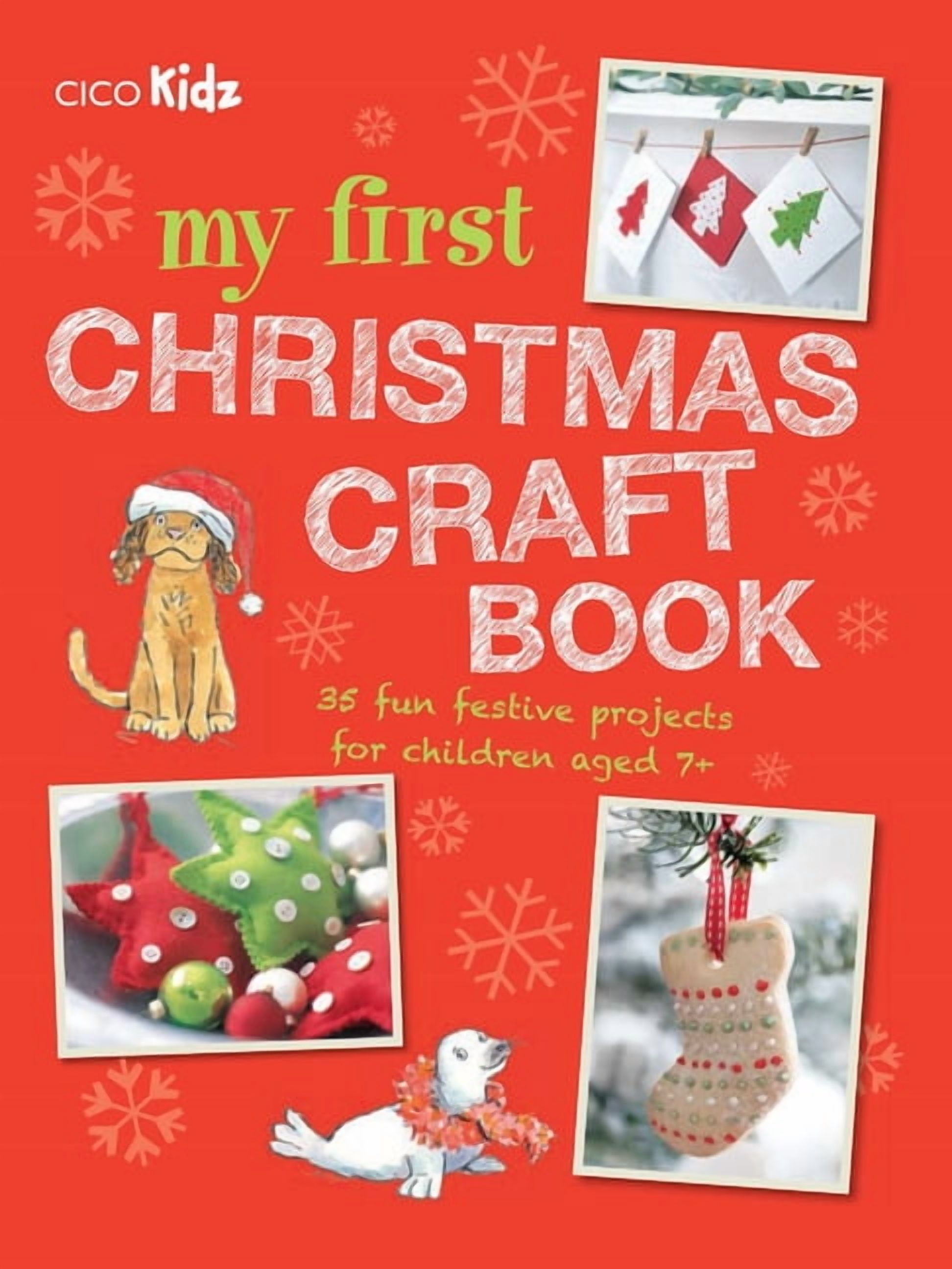 My First Christmas Craft Book : 35 fun festive projects for children ...