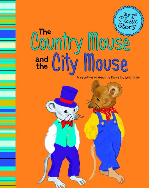 My First Classic Story The Country Mouse and the City Mouse: A ...