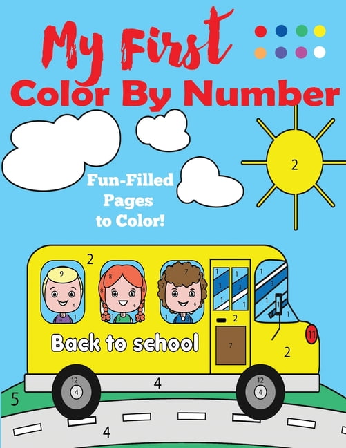 My First Color by Number : A Color by Numbers Book for Ages 4-8 ...