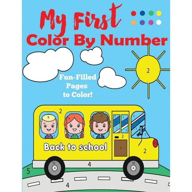 My First Color by Number : A Color by Numbers Book for Ages 4-8 ...