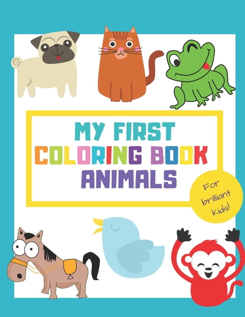 My First Coloring Book Animals: Fun Children's Activity Coloring Books ...