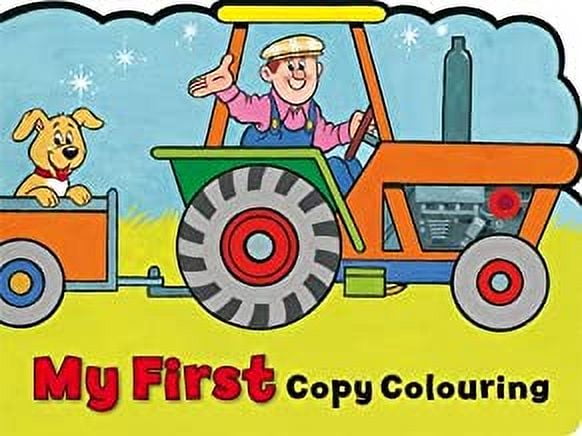 My First Copy Colouring Book: TRACTOR: +) Outlines To Copy The Colors ...