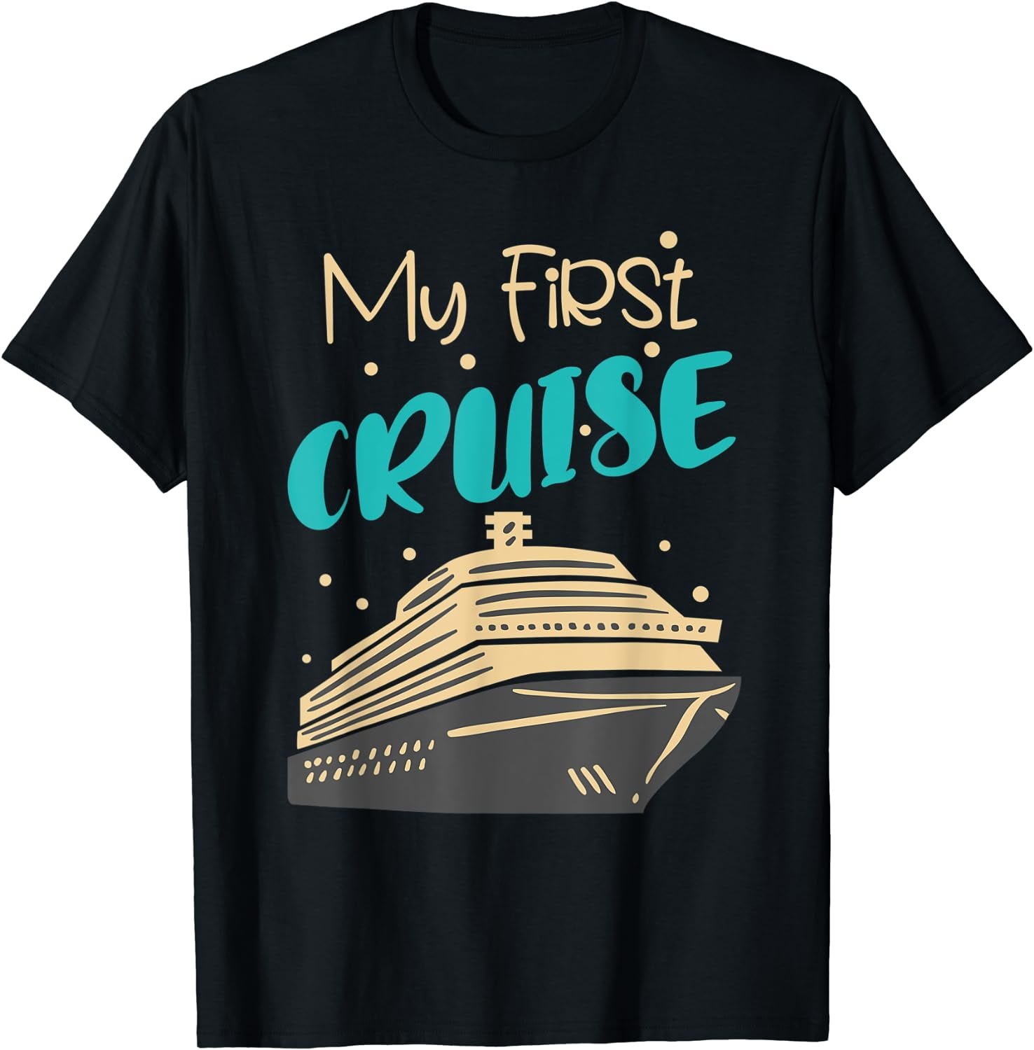 My First Cruise For Sailing Newbies Cruise Accessories T-Shirt Black ...