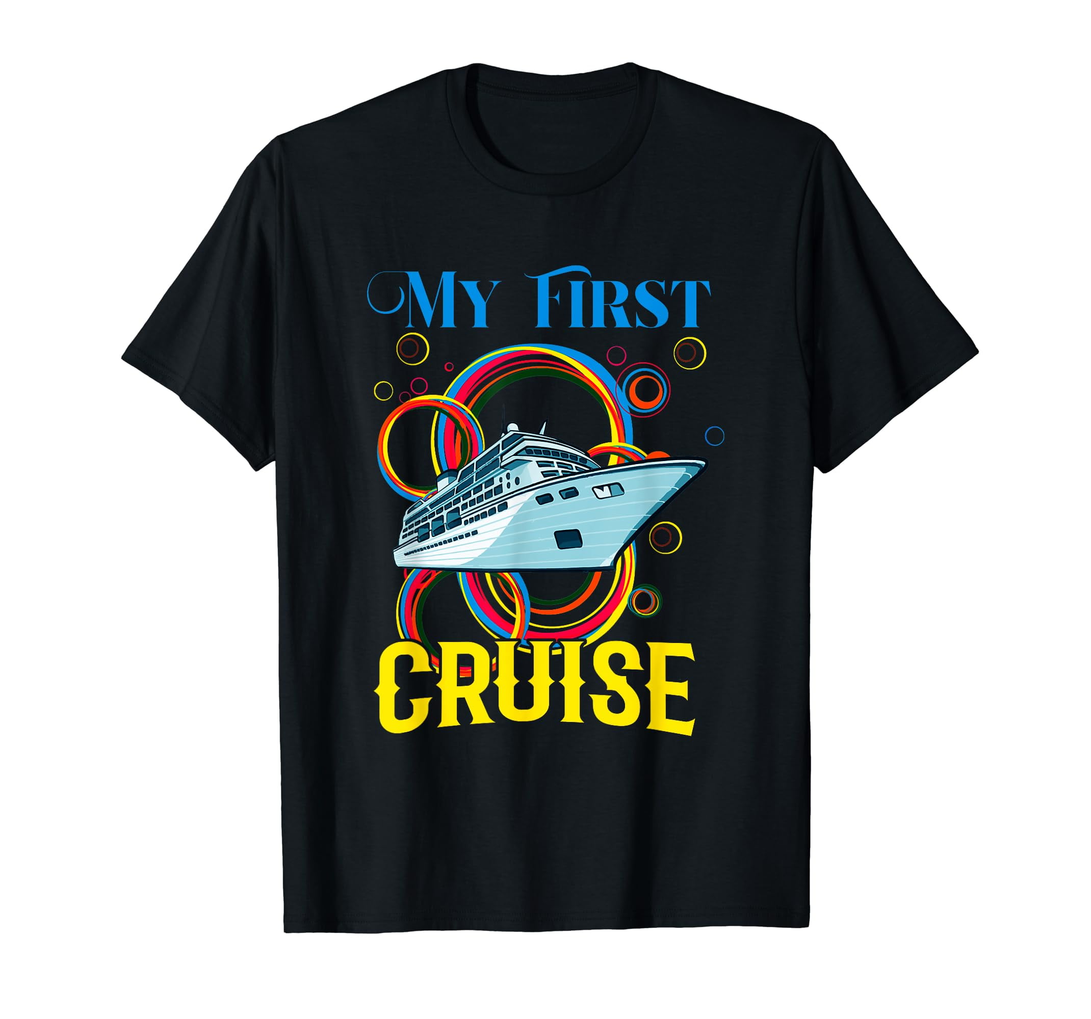 My First Cruise Men Women Girls Boys Cruising and Sailing T-Shirt ...