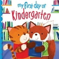 My First Day of My First Day of Kindergarten, (Hardcover) - Walmart.com