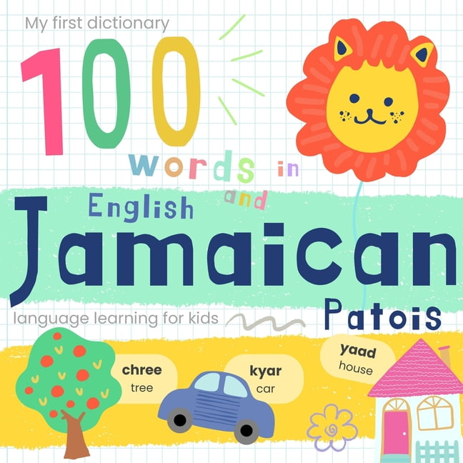My First Dictionary 100 Words in Jamaican Patois and English, Jamaican ...