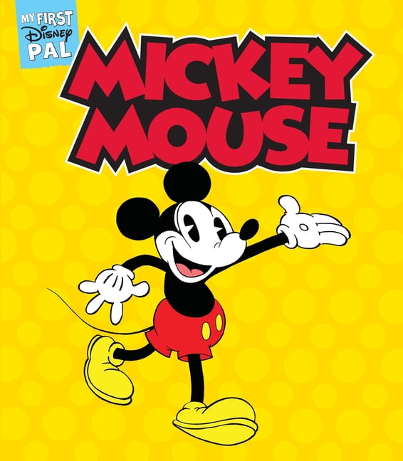 My First Disney Pal My First Disney Pal: Mickey Mouse!: A Board Book ...
