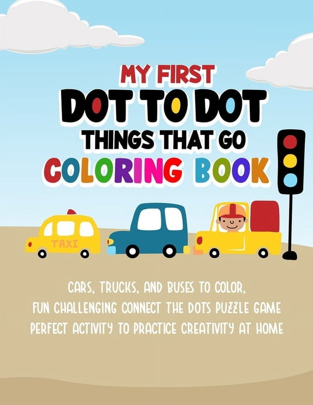 My First Dot To Dot Things That Go Coloring Book Large type / large ...