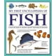 My First Encyclopedia of Fish : A Great Big Book of Amazing Aquatic ...