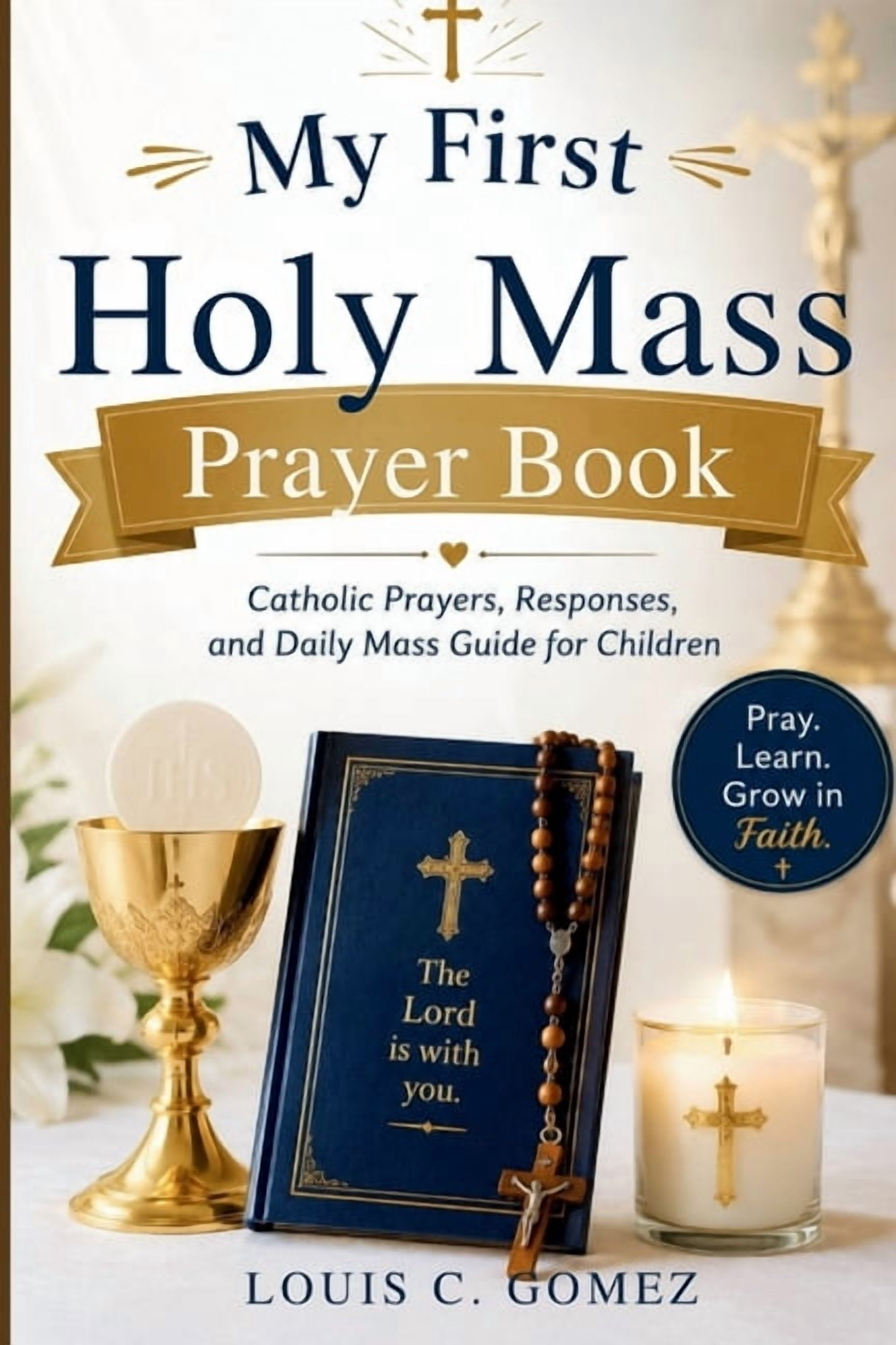 My First Holy Mass Prayer Book: Catholic Prayers, Responses, and Daily ...