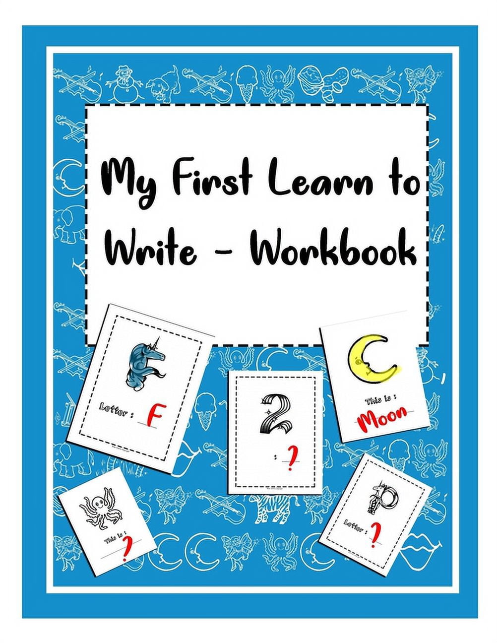 My First Learn to Write Workbook : A Fun Work book For Learning ...