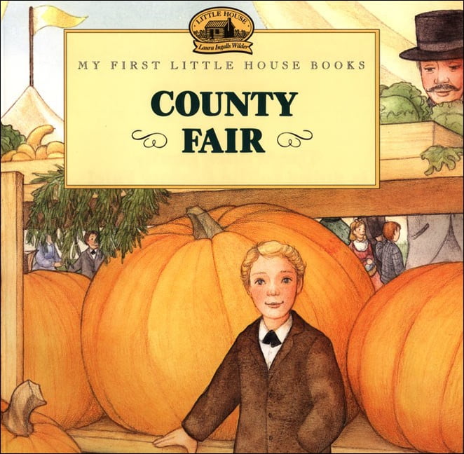 My First Little House Books (Prebound) County Fair: Adapted from the ...