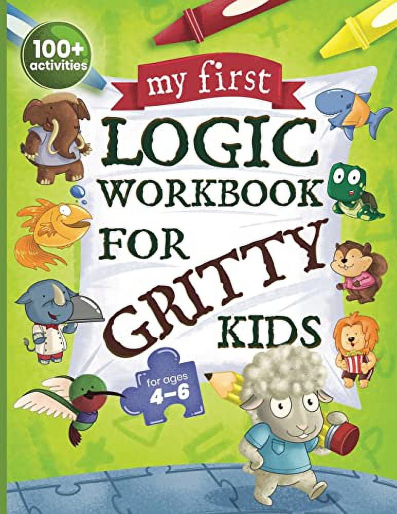 Pre-Owned My First Logic Workbook for Gritty Kids: Spatial Reasoning, Math Puzzles, Logic ...