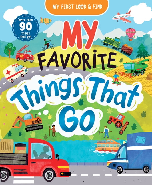 My First Look & Find My First Look & Find: My Favorite Things That Go ...