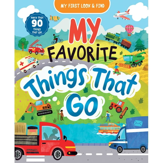 My First Look & Find My First Look & Find: My Favorite Things That Go ...