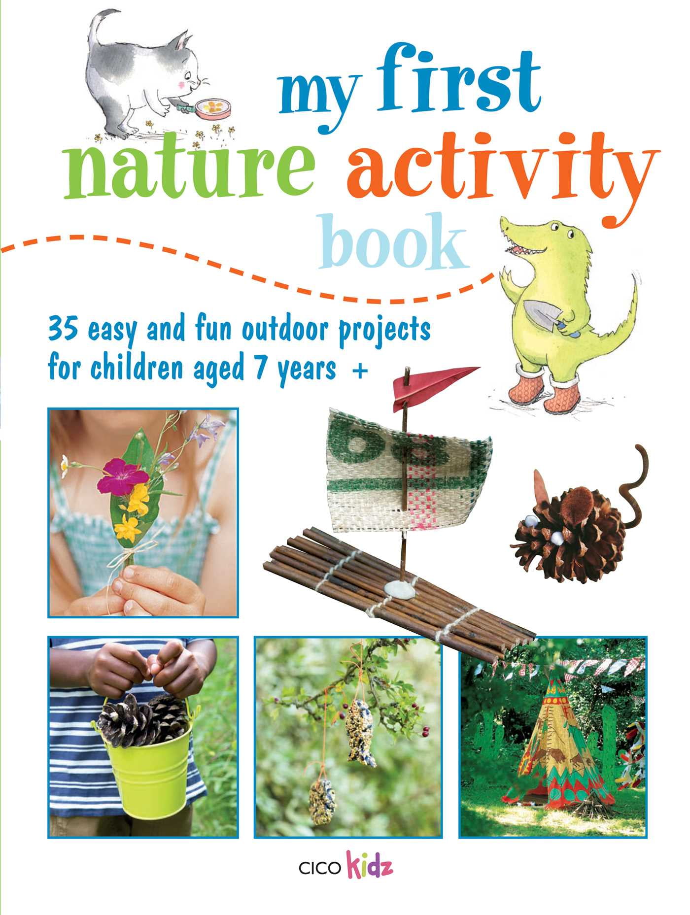 My First Nature Activity Book : 35 easy and fun outdoor projects for ...