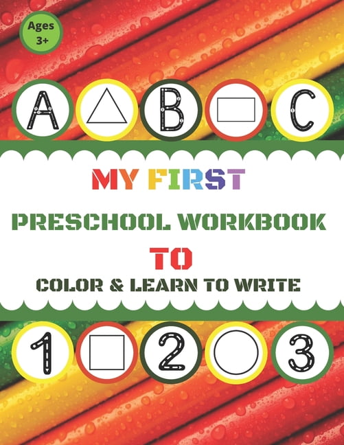 My First PRESCHOOL WORKBOOK To Color & Learn To Write : Pre-Writing ...