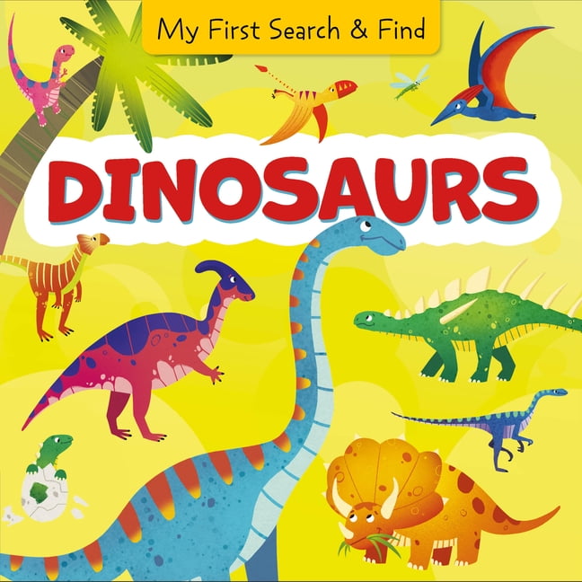 My First Search & Find: Dinosaurs (Board book) - Walmart.com