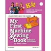 My First Sewing Machine Book: 35 Fun and Easy Projects for Children ...