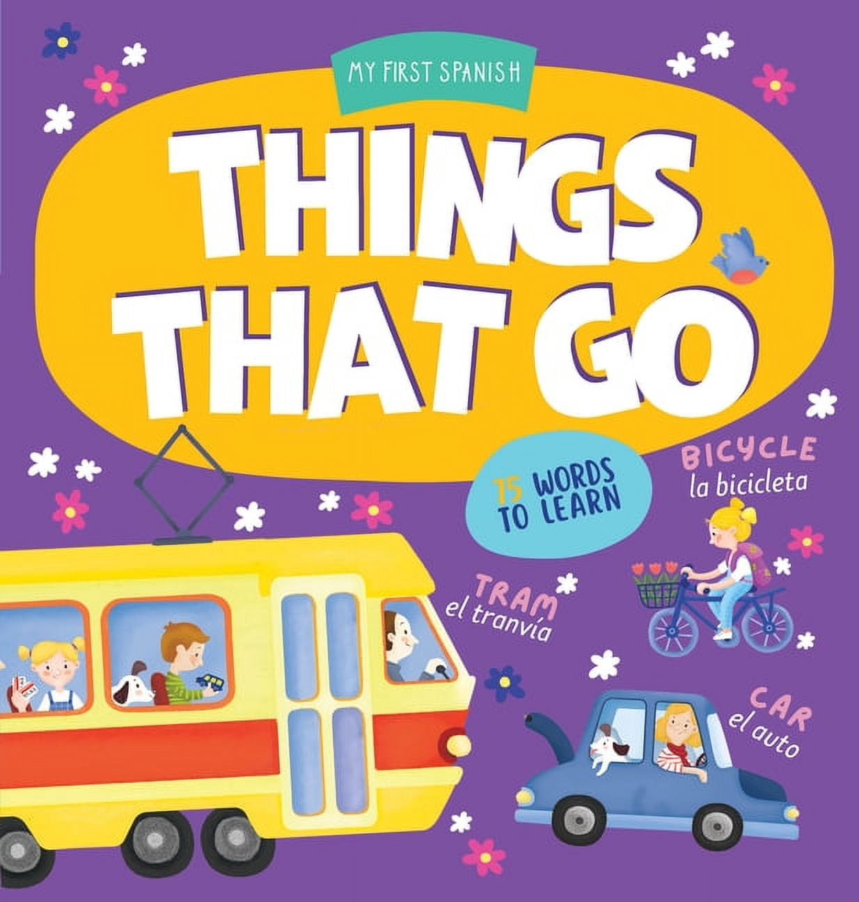 My First Spanish: Cosas Que Van / Things That Go : So Many Words to ...