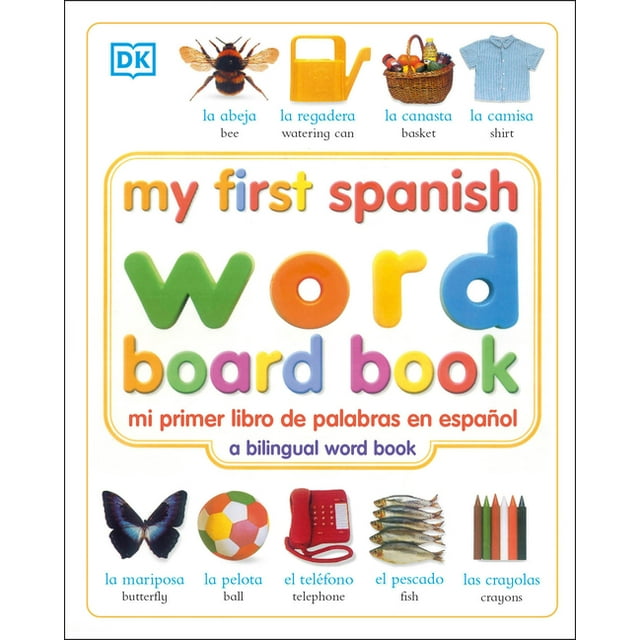My First Spanish Word Board Book/Mi Primer Libro de Palabras En Espanol ...
