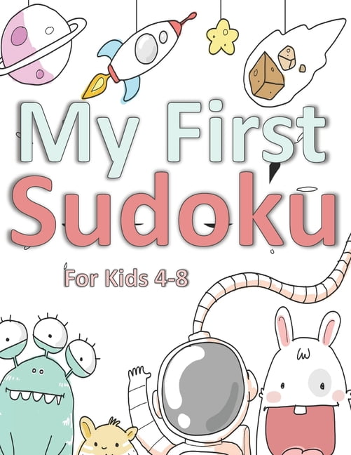 My First Sudoku for Kids 4-8: Sudoku Puzzle Book with 50 4x4 {Space ...
