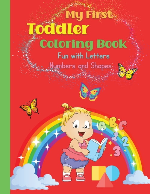 My First Toddler Coloring Book, Fun with Letters, Numbers and Shapes ...