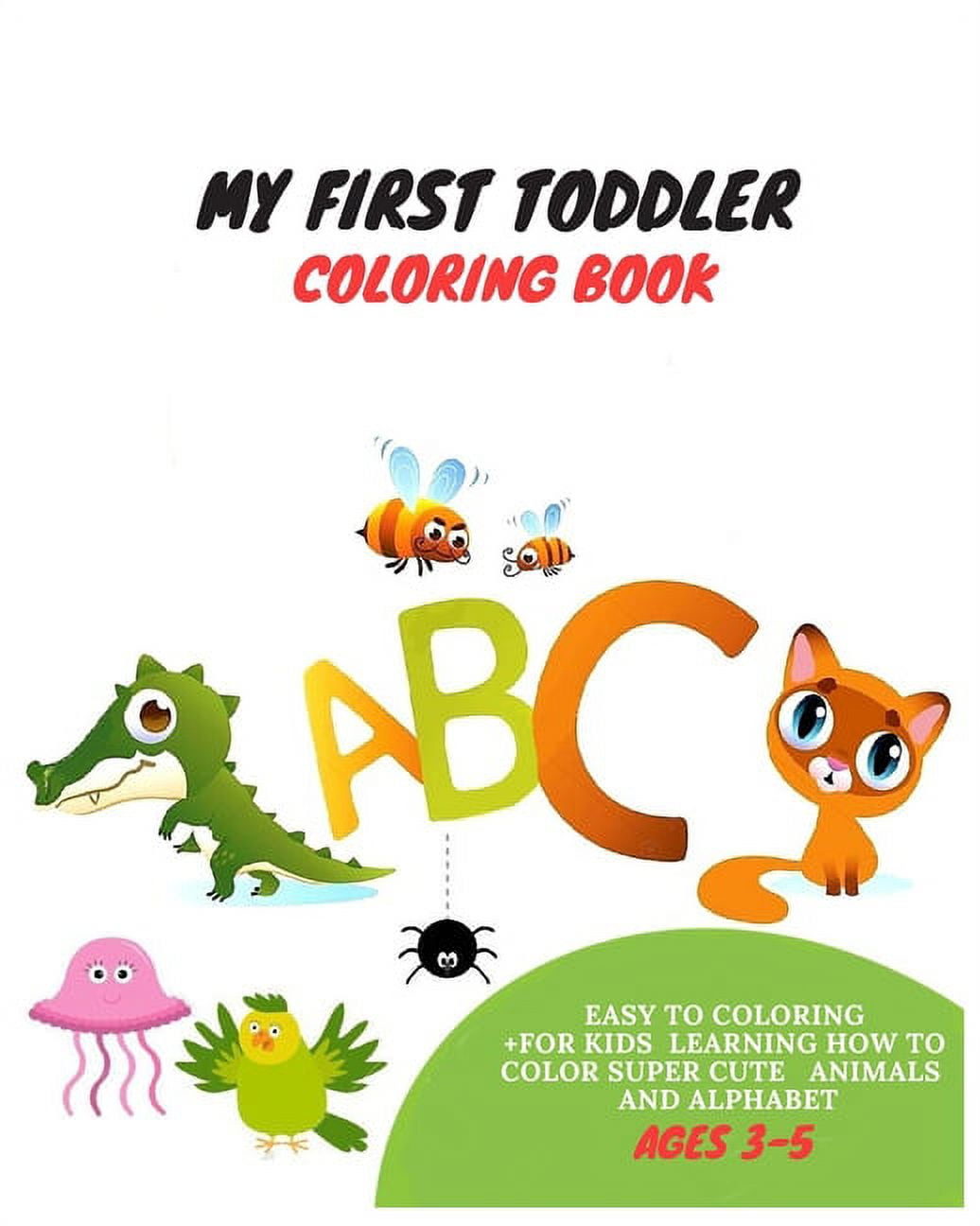 My First Toddler Coloring Book: Fun with Letters, Shapes, Colors, and ...