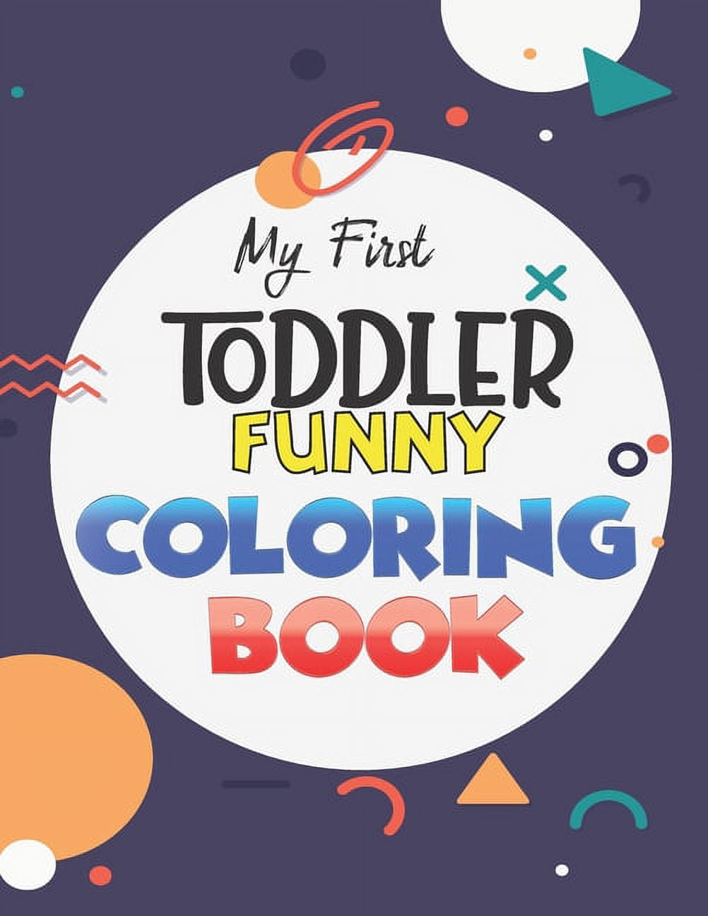 My First Toddler Funny Coloring Book: Learn and have Fun with Numbers ...