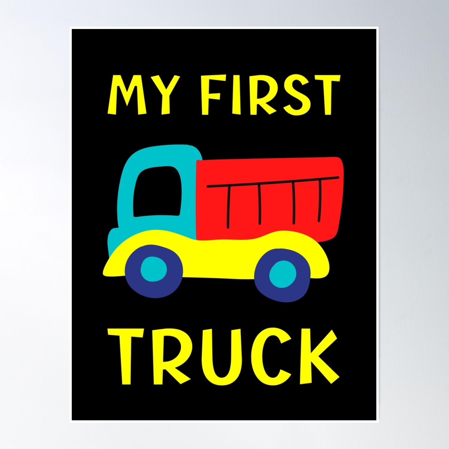 My First Truck - Toy Truck Poster Wall Art, Modern Wall Decor, 12x18 ...