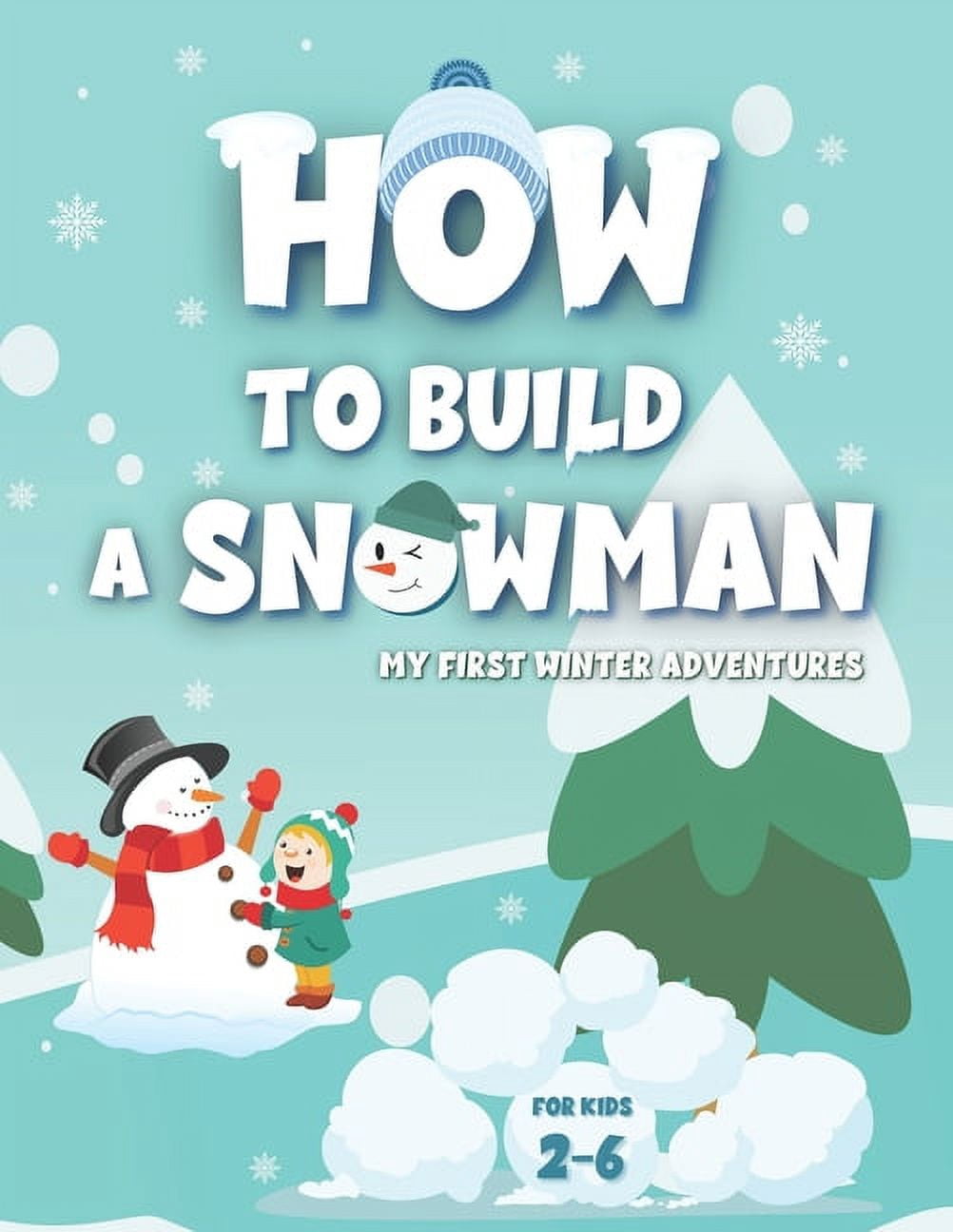 My First Winter Adventures: How To Build A Snowman: Activity Book For ...