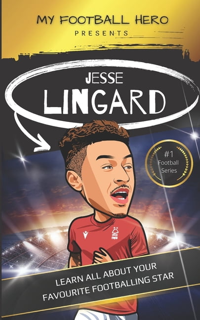My Football Hero: Jesse Lingard: Learn all about your favourite ...