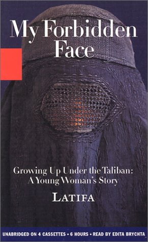My Forbidden Face: GROWING UP UNDER THE TALIBAN: A YOUNG WOMAN'S STORY ...
