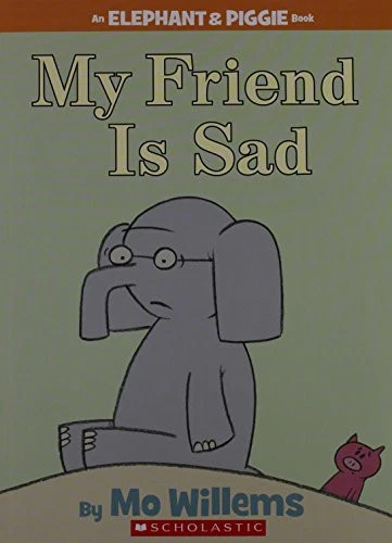 My Friend Is Sad (An Elephant & Piggie ) by Mo Willems - Walmart.com