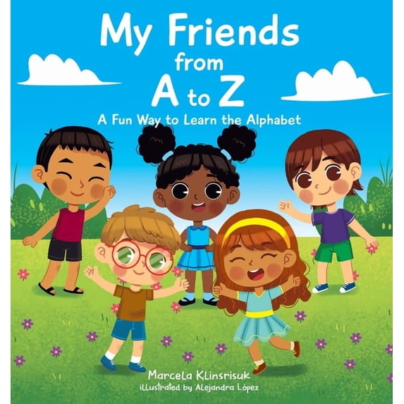 My Friends from A to Z: A Fun Way to Learn the Alphabet, (Hardcover ...