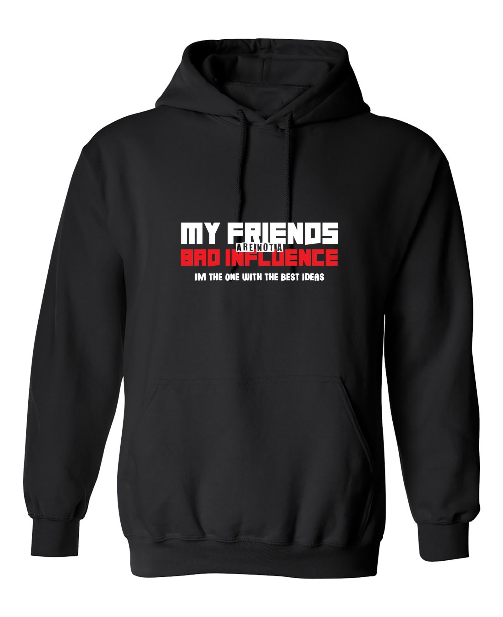 My Friends are not a Bad Influence I am the One with Ideas Graphic Tee ...