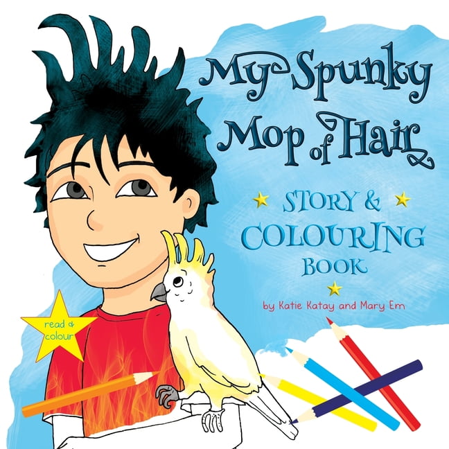 My Fun Hair My Spunky Mop of Hair: Story and Colouring Book: Read and ...