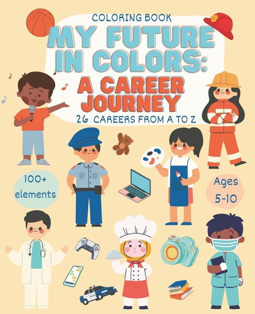 My Future In Colors: A Career Journey: Educational and Fun Coloring ...