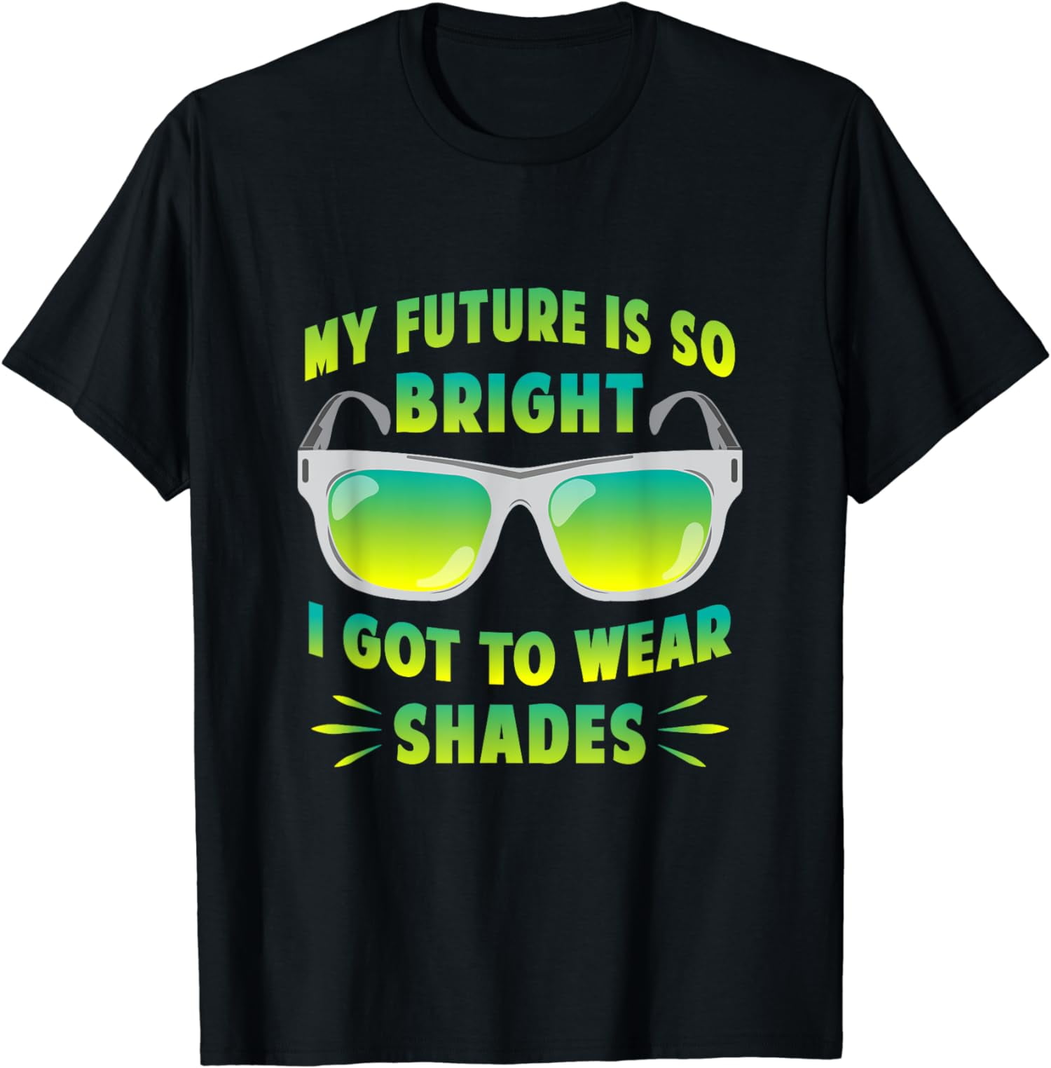 My Future Is So Bright I Got To Wear Shades Motivation Shirt - Walmart.com
