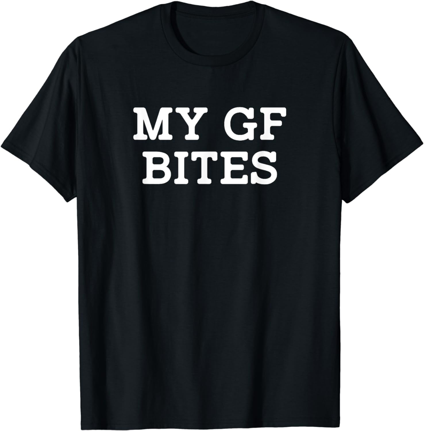 My GF Bites Funny My Girlfriend Bites T-Shirt - Walmart.com