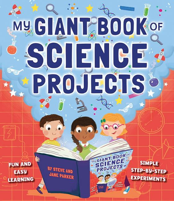 My Giant Book of Science Projects : Fun And Easy Learning, With Simple ...