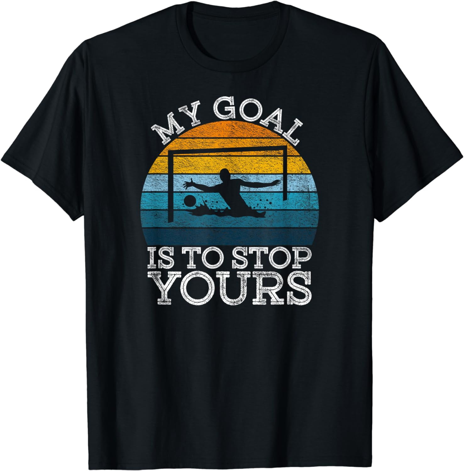 My Goal Is To Stop Yours - Water Polo Goalie Goal Net Keeper T-Shirt ...