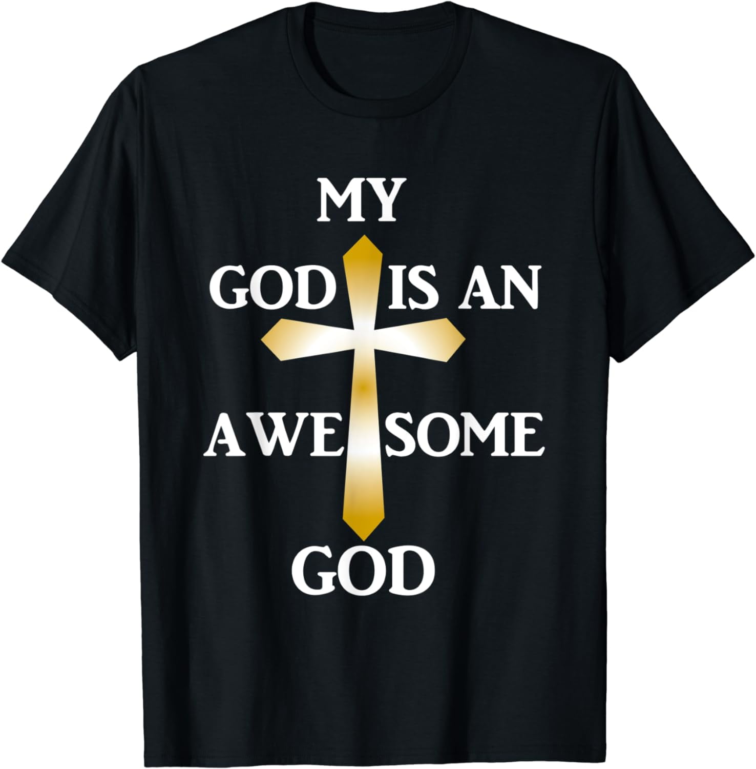 My God Is An Awesome God Christianity Faith Cross Prayer T-Shirt ...