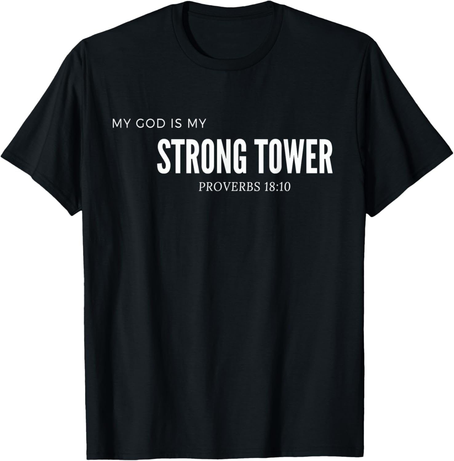 My God Is My Strong Tower Proverbs 18:10 Christian Religious T-Shirt ...
