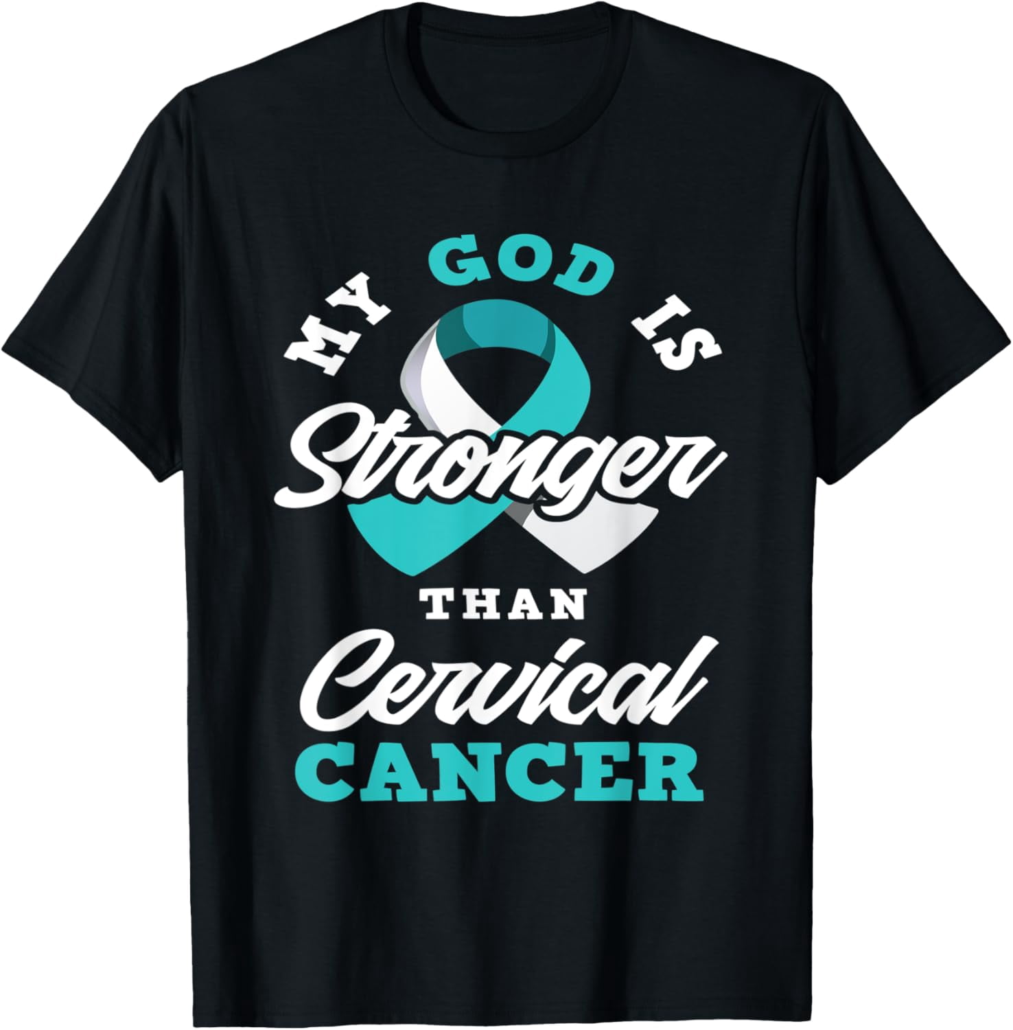 My God Is Stronger Than Cervical Cancer Awareness T-Shirt - Walmart.com