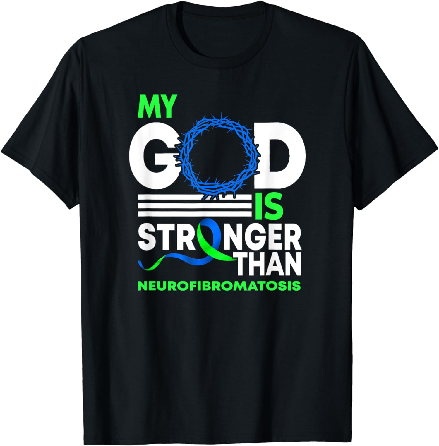 My God Is Stronger Than Neurofibromatosis Awareness Ribbon T-Shirt ...