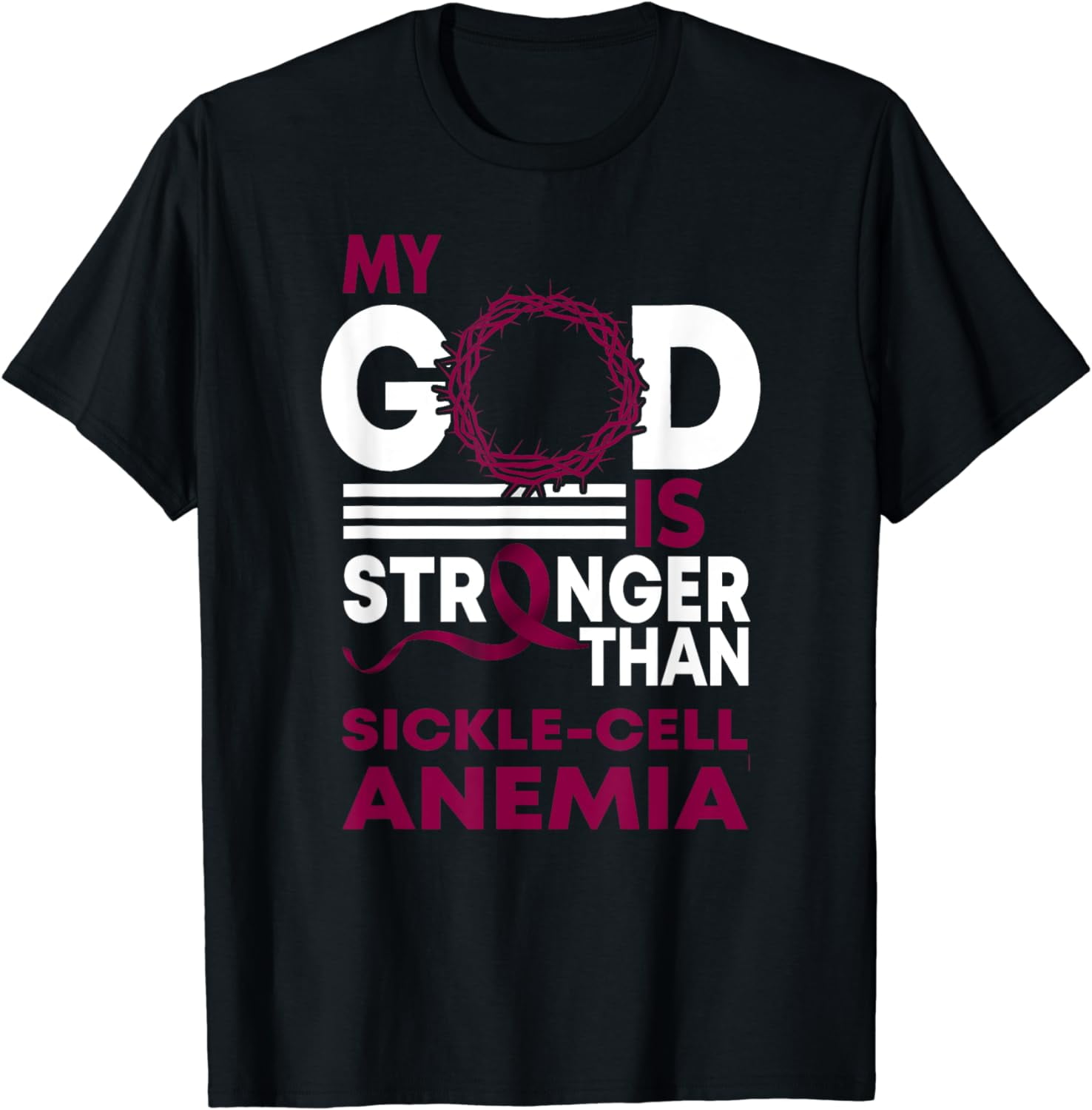 My God Is Stronger Than Sickle Cell Anemia Awareness Ribbon T-Shirt ...