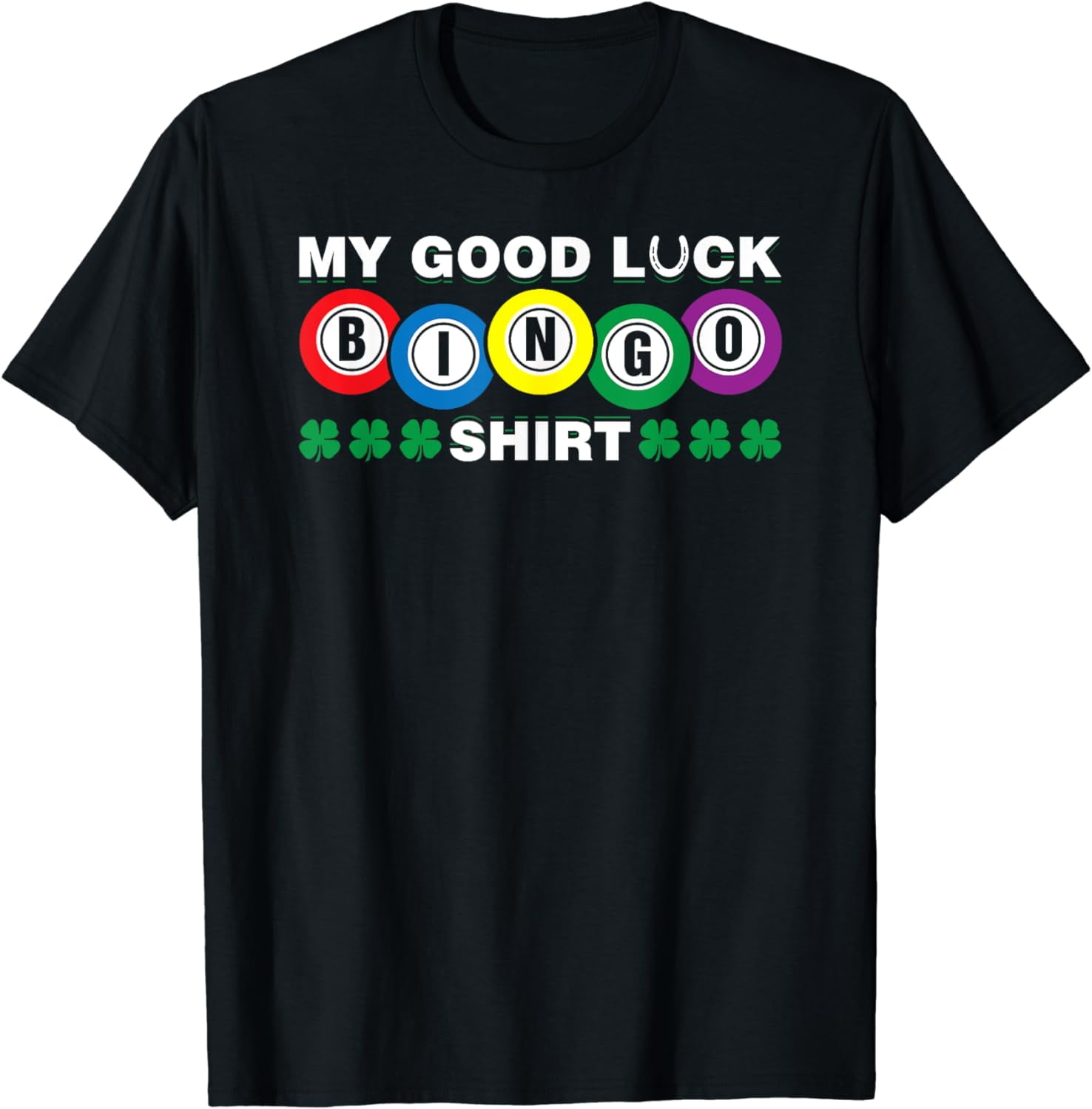 My Good Luck Bingo Shirt Lucky Clovers Bingo Balls T-Shirt - Walmart.com