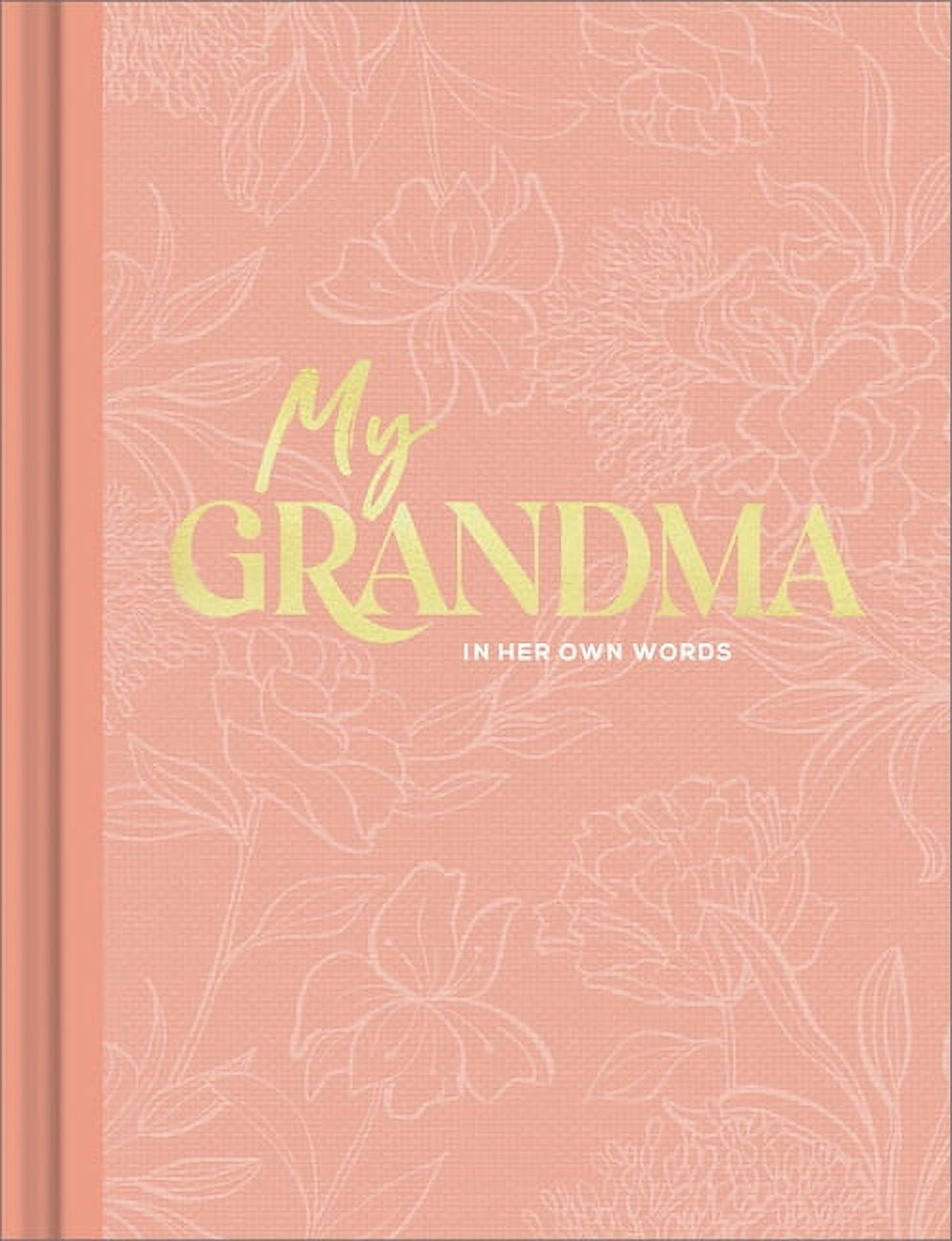 My Grandma: An Interview Journal to Capture Reflections in Her Own ...