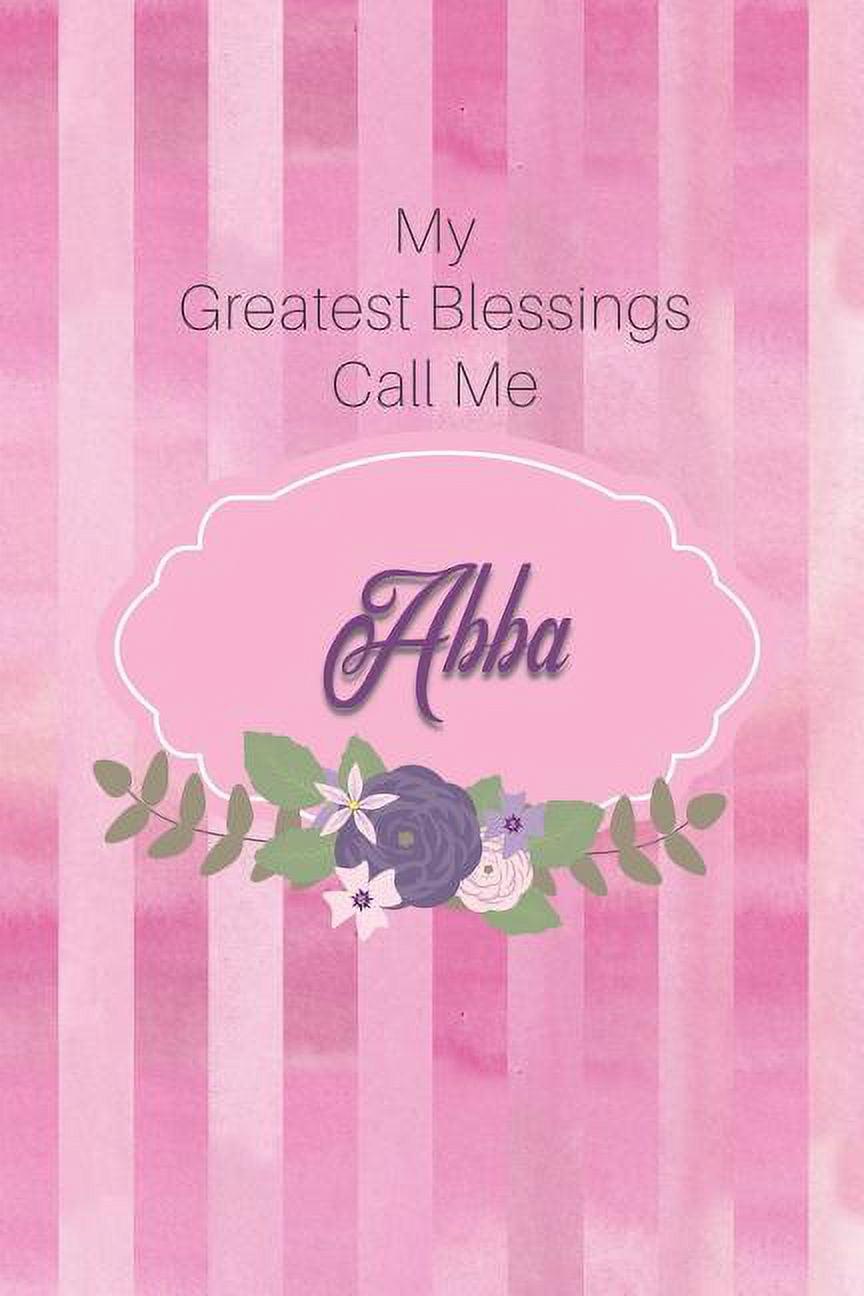 My Greatest Blessings Call Me Abba: Personalized Grandmother Journal ...